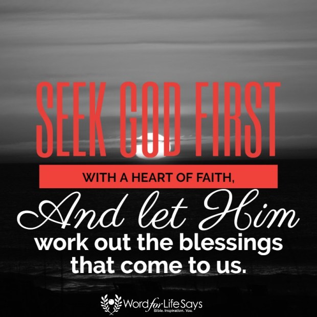 “Seek God First…” – Word For Life Says…