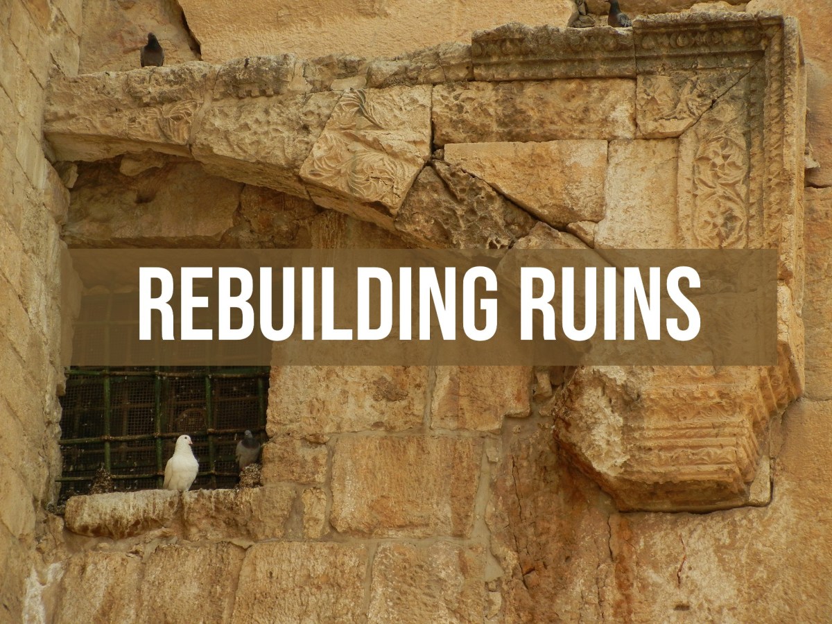 Rebuilding Ruins – Word For Life Says…